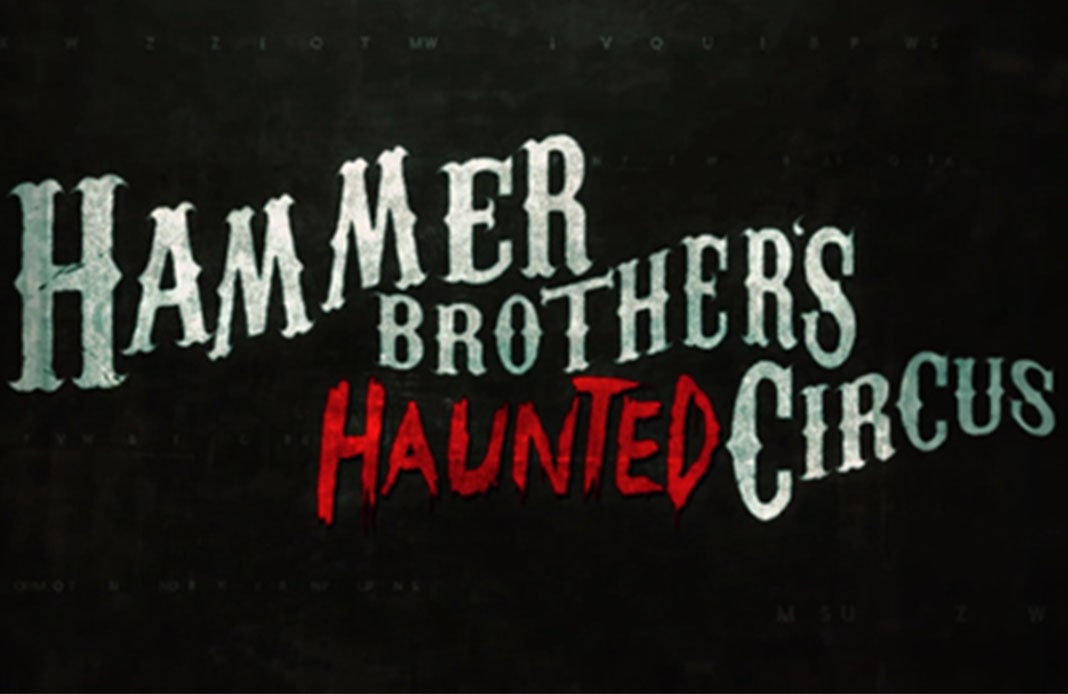 Hammer Brother's Haunted Circus - Right Size Life